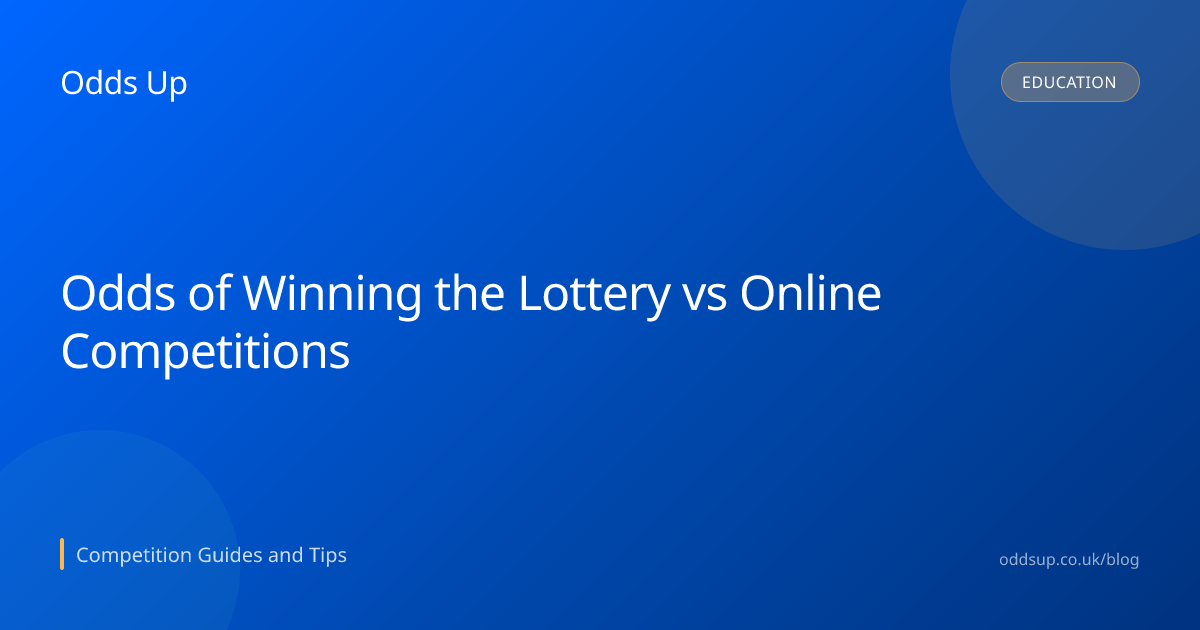 Lottery vs Online Competition Odds Compared | Odds Up