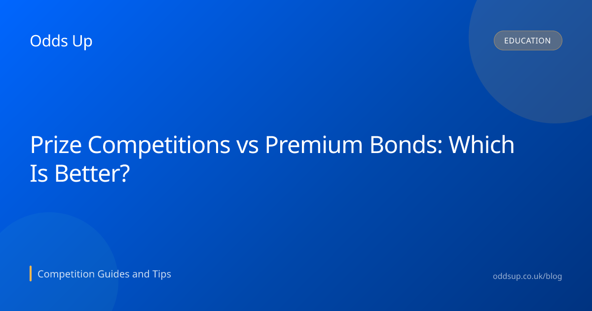 Prize Competitions vs Premium Bonds | Odds Up
